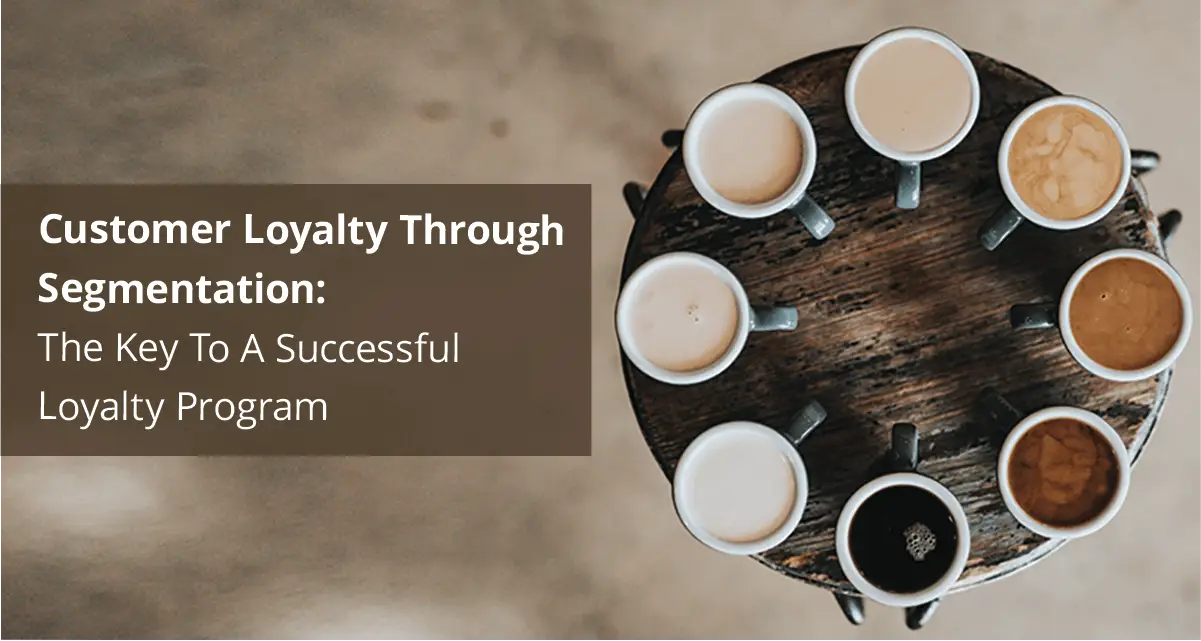 What is Customer Loyalty Segmentation in Loyalty Programs?