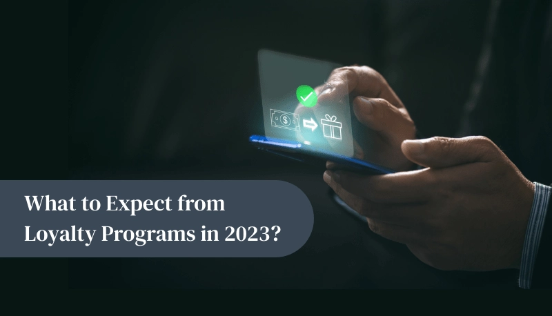 Customer Loyalty Insights and Loyalty Program Trends for 2023
